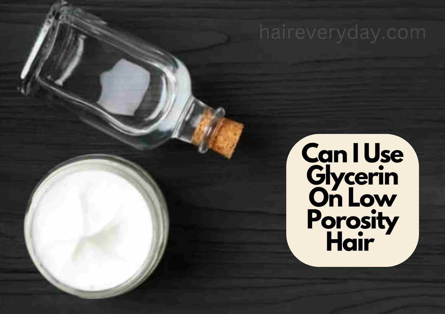 Vegetable Glycerin On Low Porosity Hair | Good, Bad and How To Use ...