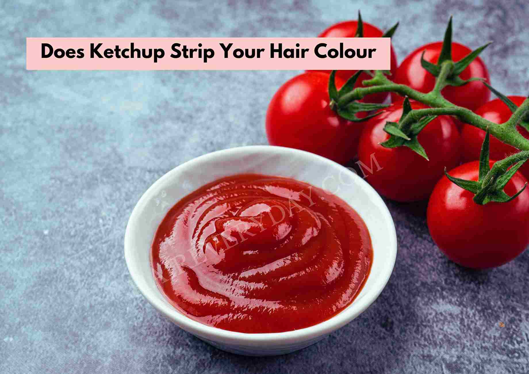 Does Ketchup Strip Your Hair Colour: Myth? Or Genius Hack To Fade Dye ...