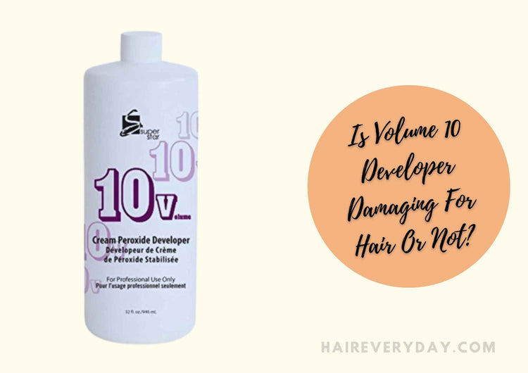 Is 10 Volume Developer Damaging To Hair and Scalp: No! According To A ...