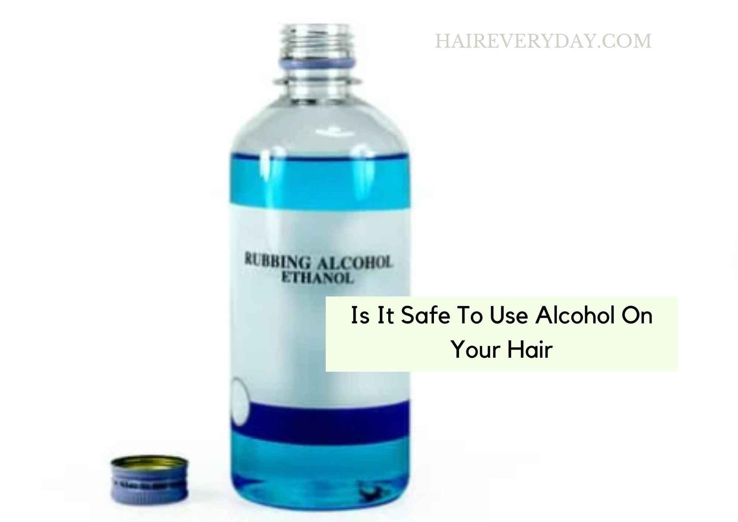 Is It Safe To Use Alcohol On Your Hair | The Real Truth From A Hair Ca ...
