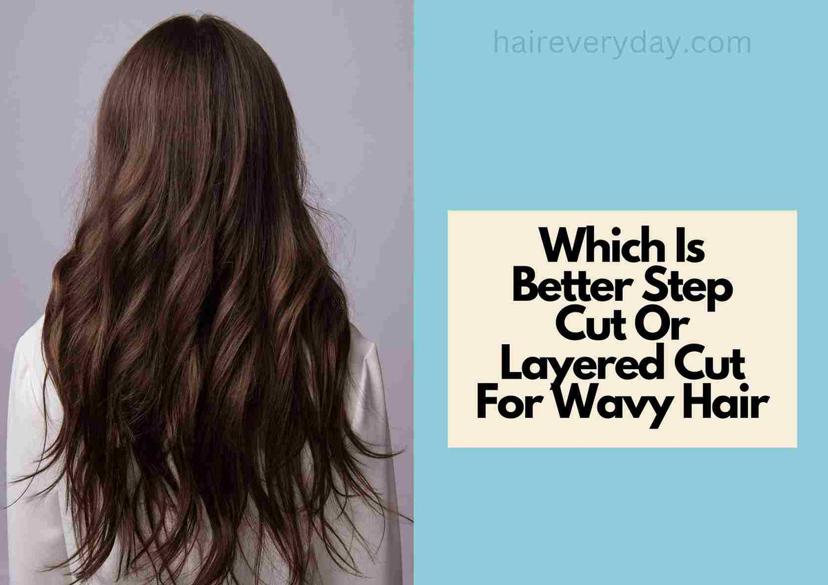 Which Is Better Step Cut Or Layered Cut For Wavy Hair | 5 Tips For Cut ...